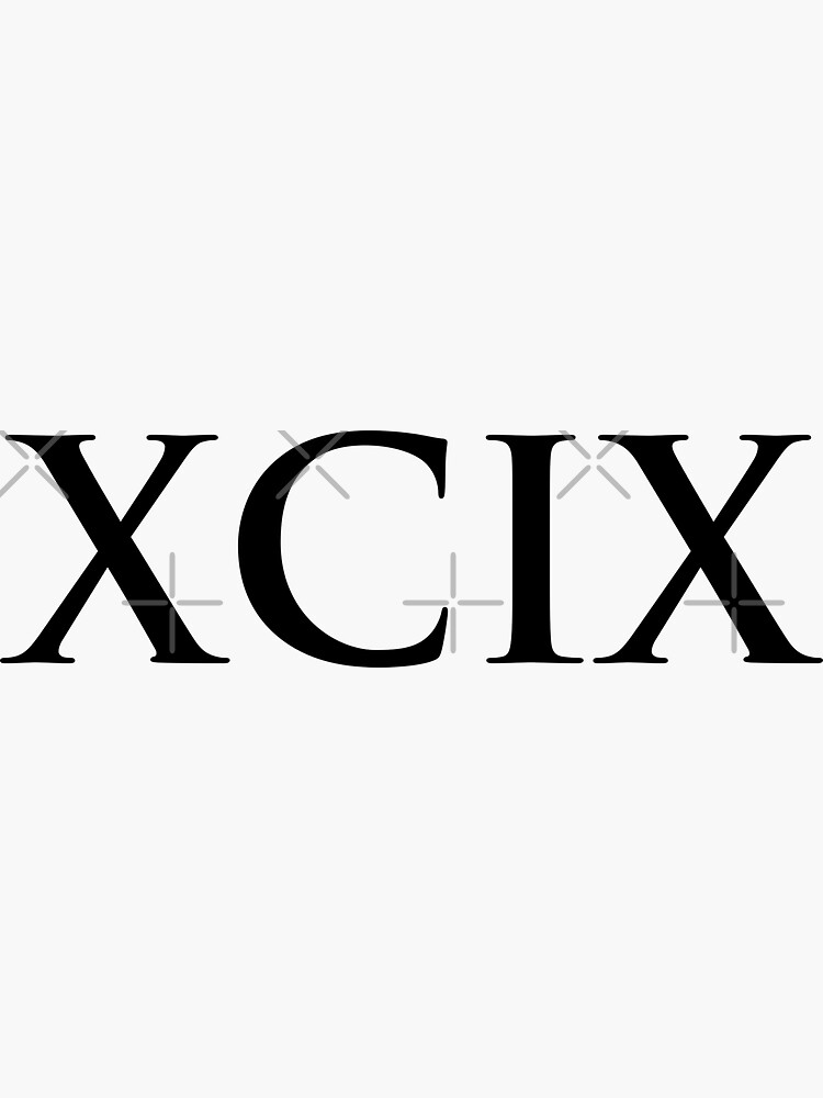 "Number 99 Roman Numeral XCIX Black and White" Sticker for Sale by ...