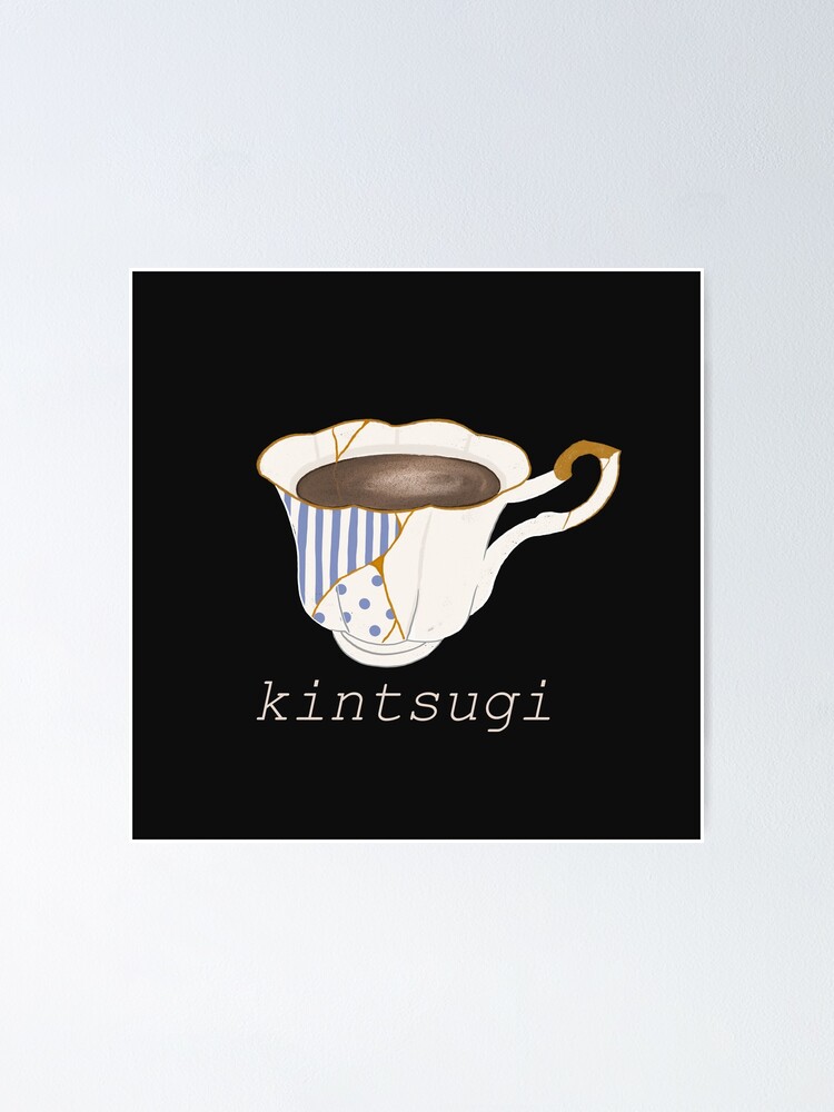 "Kintsugi Cup" Poster for Sale by miljusa | Redbubble