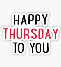 Happy Thursday Stickers | Redbubble