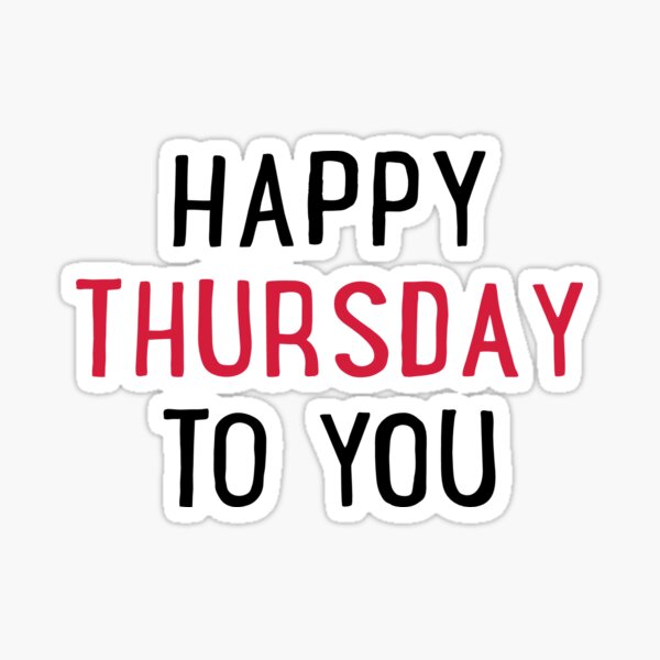 Happy Thursday Stickers | Redbubble