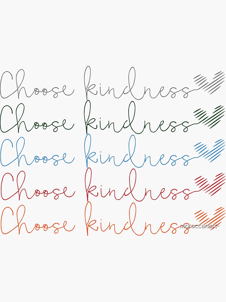 "Choose kindness" Sticker for Sale by moroccanart- | Redbubble