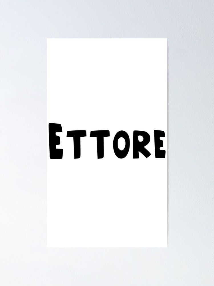 "Ettore" Poster for Sale by Shalomjoy | Redbubble
