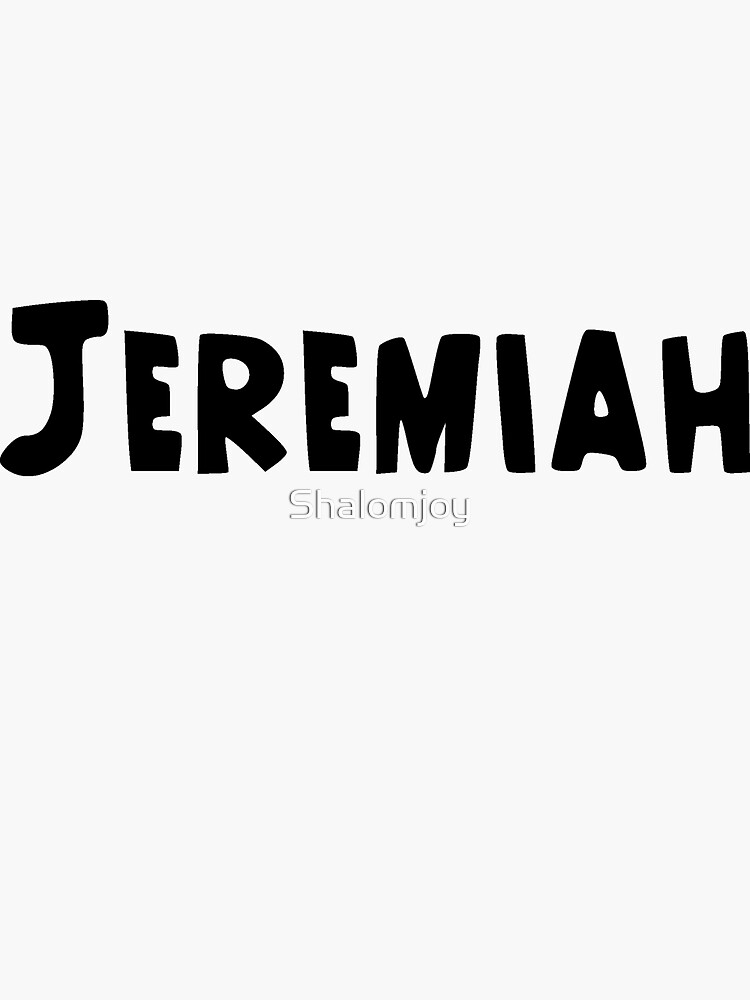 "Jeremiah" Sticker for Sale by Shalomjoy | Redbubble