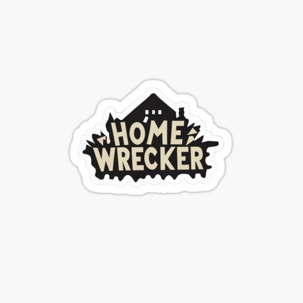 "Home Wrecker" Sticker for Sale by angelomyth | Redbubble