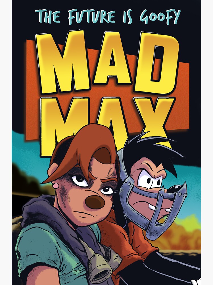 "A Goofy Mad Max Movie" Sticker for Sale by piledrivercomix | Redbubble