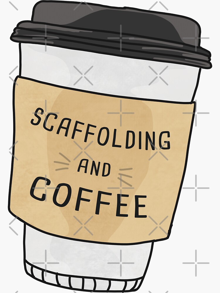 "Scaffolding And Coffee" Sticker for Sale by orlumbuspirate | Redbubble