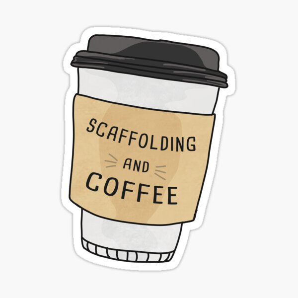 "Scaffolding And Coffee" Sticker for Sale by orlumbuspirate | Redbubble