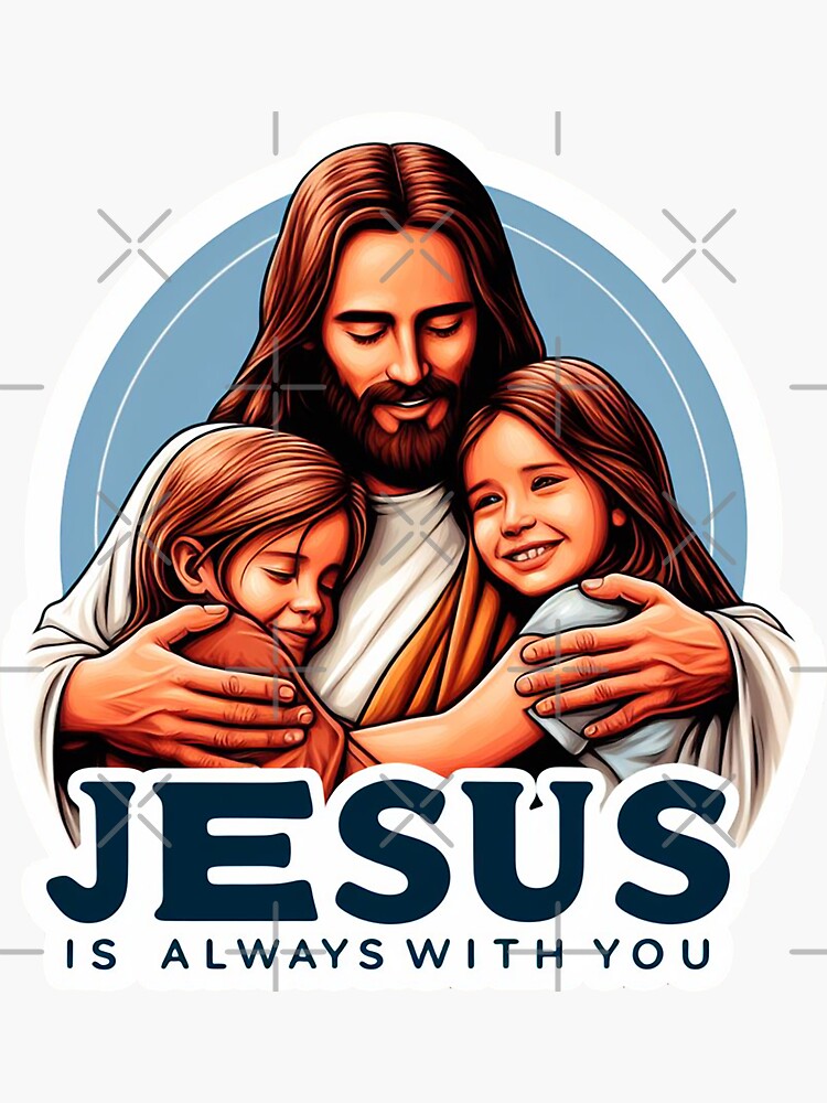 "Jesus Is Always With You" Sticker for Sale by plushism | Redbubble