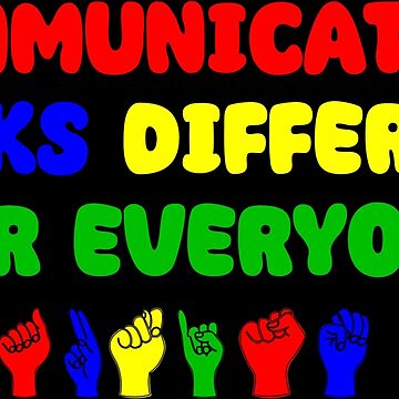 "Communication Looks Different For Everyone" Sticker for Sale by Stick ...