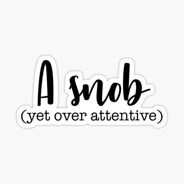 "RENT - A snob, yet over attentive" Sticker by broadway-island | Redbubble