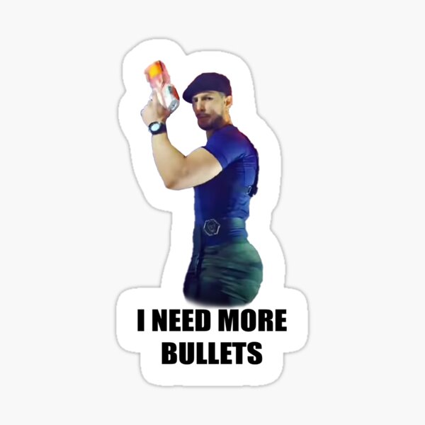 "I Need More Bullets Bigger Weapons Funny Tiktok Meme Sticker" Sticker ...