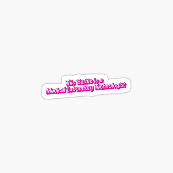 "This Barbie is a Medical Laboratory Technologist" Sticker for Sale by ...