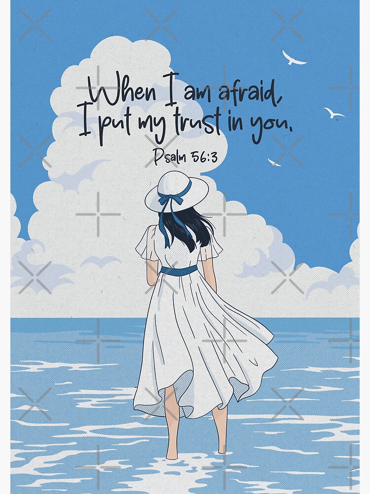 ""When I am afraid, I put my trust in you." Psalm 56:3 (Girl and Ocean ...