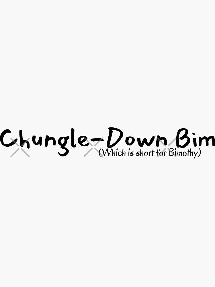 "Chungle-Down Bim" Sticker for Sale by JesskeCreations | Redbubble