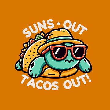 "Taco Turtle Suns Out Tacos Out" Sticker for Sale by SweetClicks123 ...