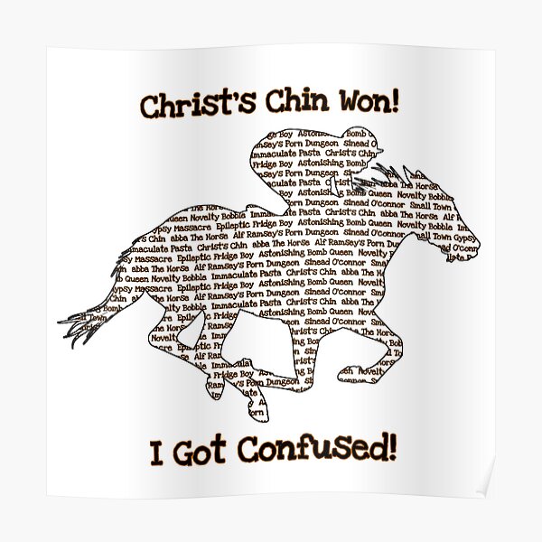 "Christ's Chin Won! Confused!" Poster for Sale by loganferret | Redbubble