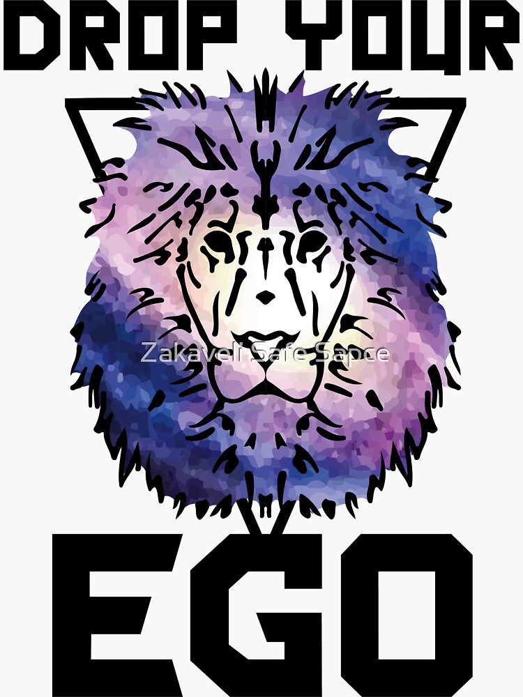 "Drop Your Ego" Sticker by Zakaveli | Redbubble