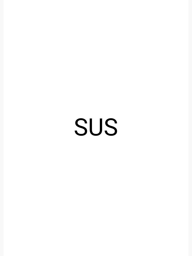 "SUS text" Art Board Print for Sale by PhotoEditStudio | Redbubble