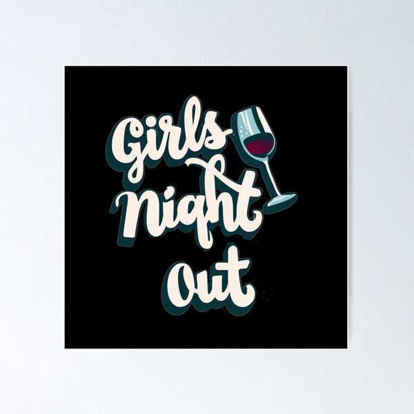 "Girls Night Out" Poster for Sale by FineArtsPro | Redbubble