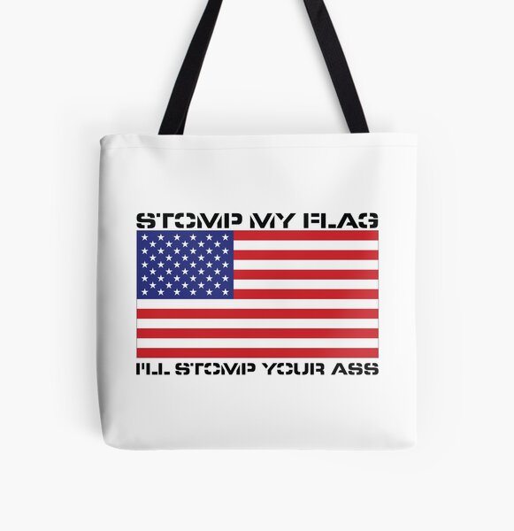"Stomp My Flag I'll Stomp Your Ass Sticker, Shirt, Poster, Case, Skins ...