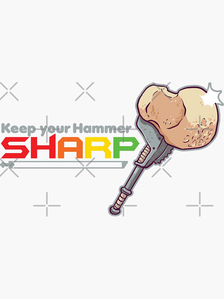 "Keep Your Hammer Sharp" Sticker for Sale by floatingdisc | Redbubble