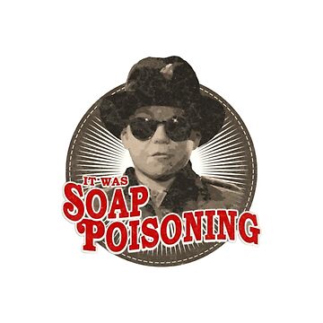 "It Was SOAP POISONING" Sticker for Sale by yeehawboyy | Redbubble