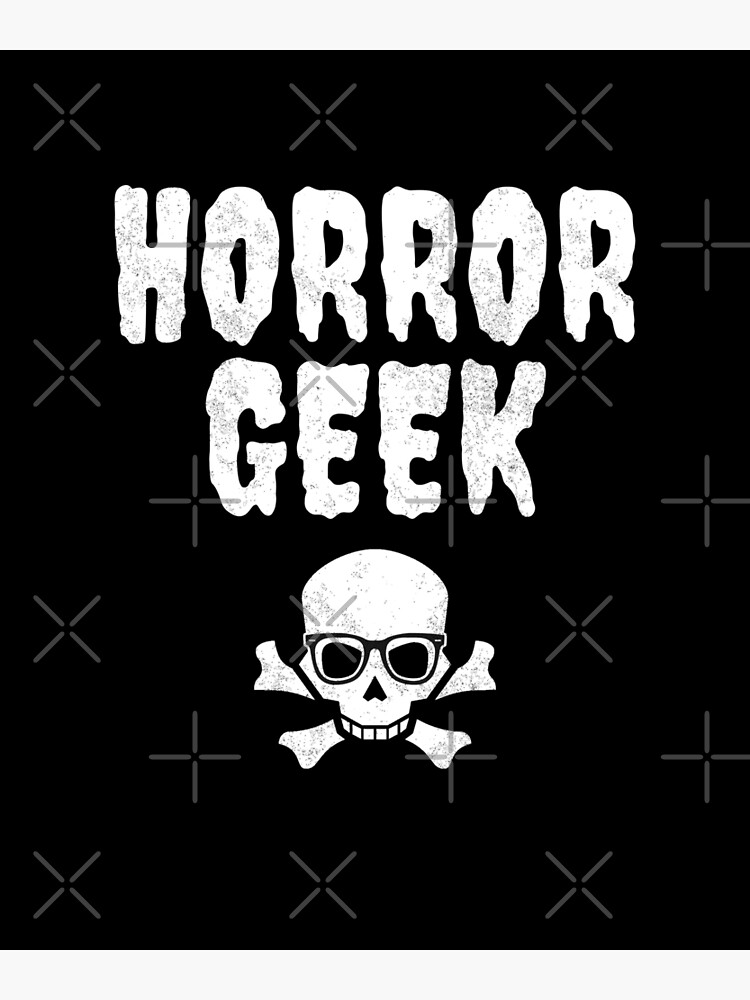 "Horror Geek - Horror Fan " Poster by Luna-May | Redbubble