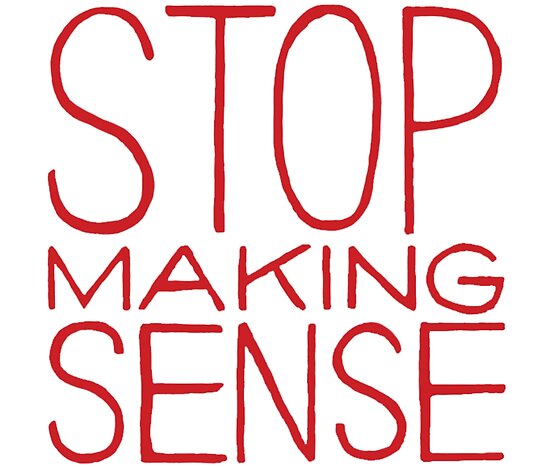 "Stop Making Sense" Poster by savethetshirt | Redbubble