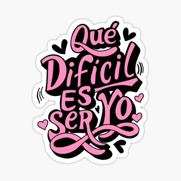 "Qué Difícil es ser Yo, Pink, Salvame" Sticker for Sale by piastrelli ...