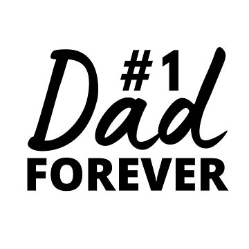 "Number 1 one Dad Forever daddy quote" Sticker for Sale by ...