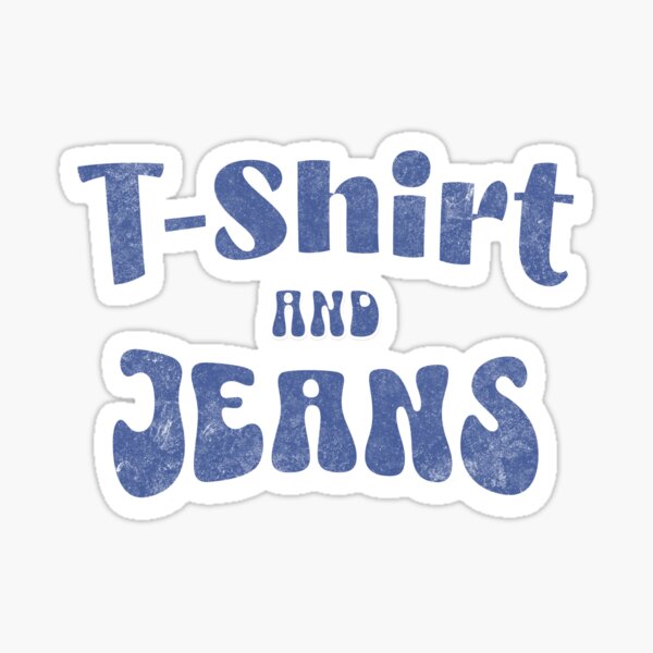 "T-Shirt and Jeans " Sticker for Sale by WarmDaysDesign | Redbubble
