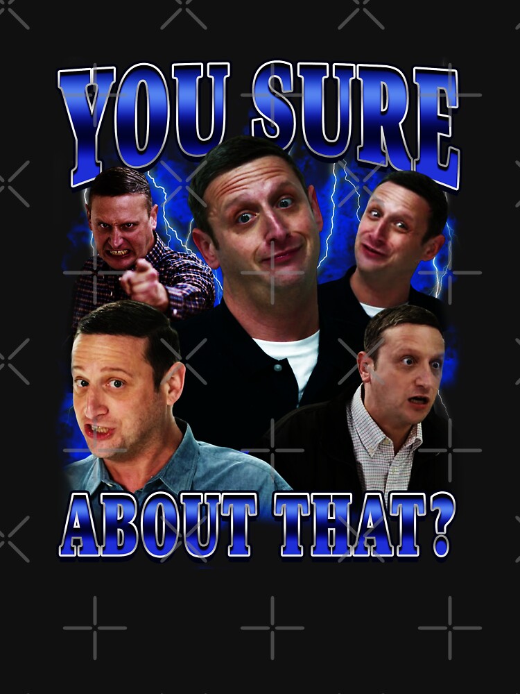 "You sure about that? Tim Robinson" Essential T-Shirt for Sale by ...