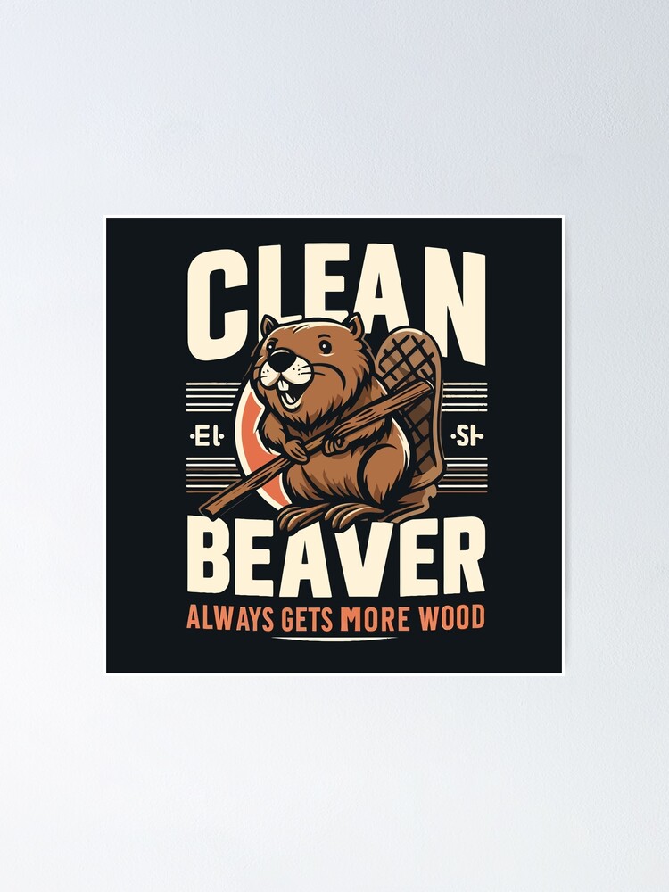 "Cute funny Clean Beaver Always Gets More Wood Beaver Love adult joke ...