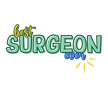 "Best Surgeon Ever" Greeting Card for Sale by AliceDreams | Redbubble