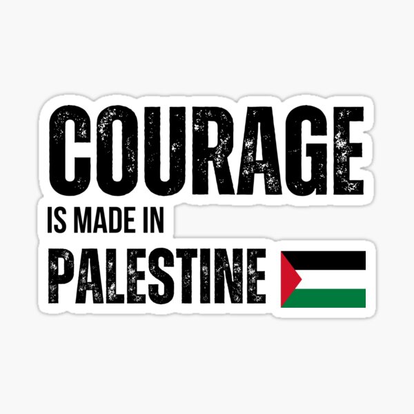 "Courage is Made in Palestine" Sticker for Sale by RoseCandi | Redbubble