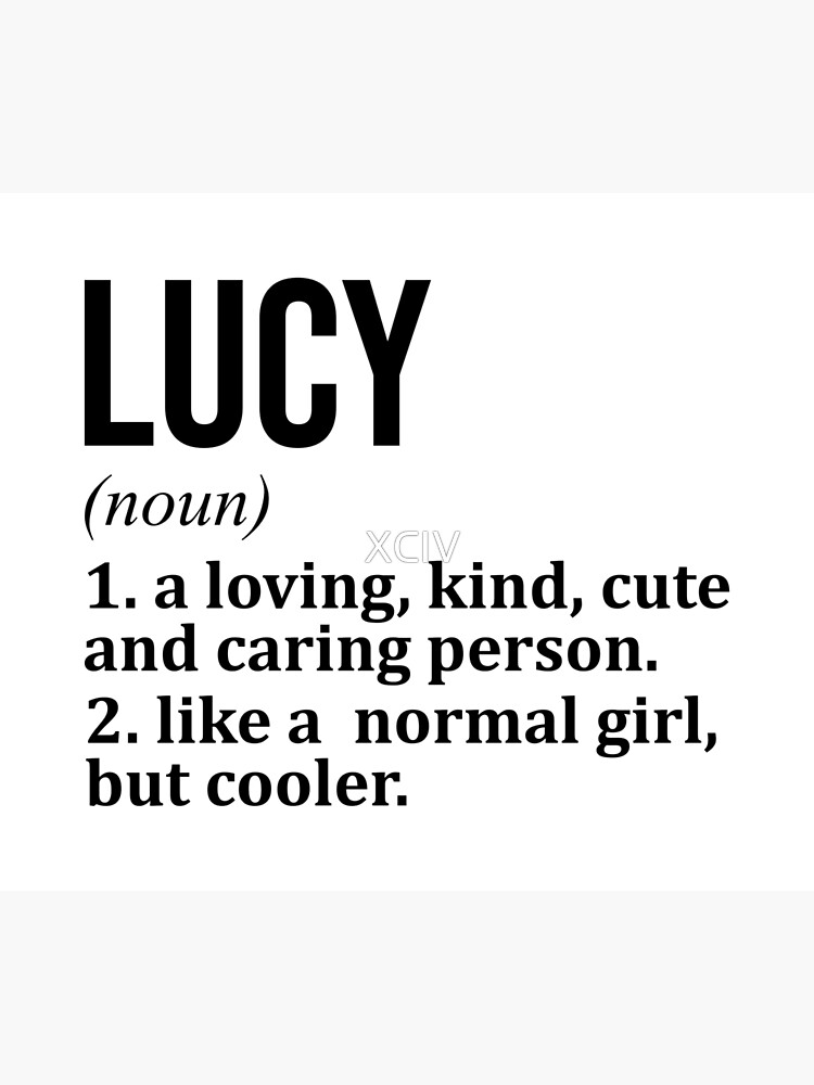 "Lucy Name Definition" Poster for Sale by XCIV | Redbubble