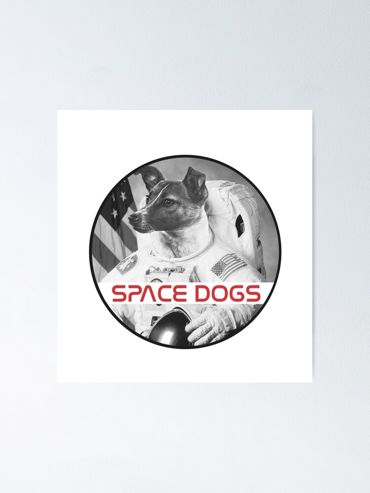 "Space Dogs" Poster by Normal-Clothes | Redbubble