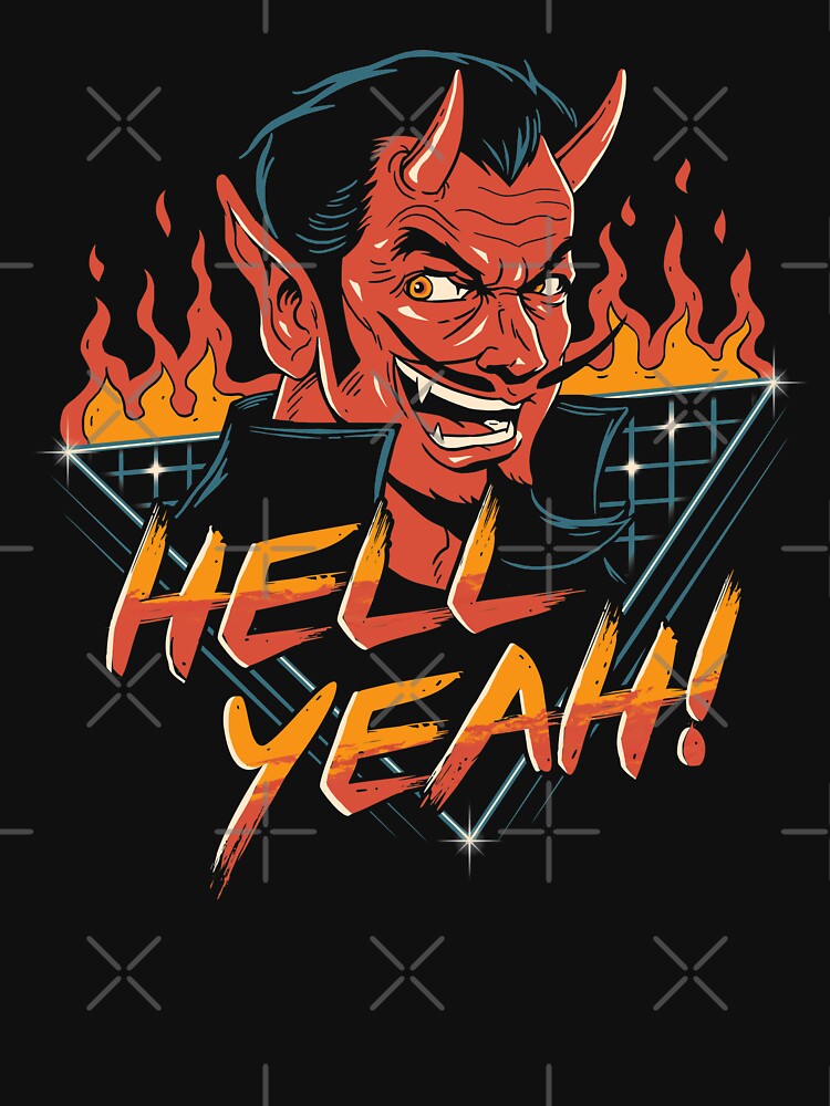 "Hell Yeah!" T-shirt for Sale by vincenttrinidad | Redbubble | hell ...