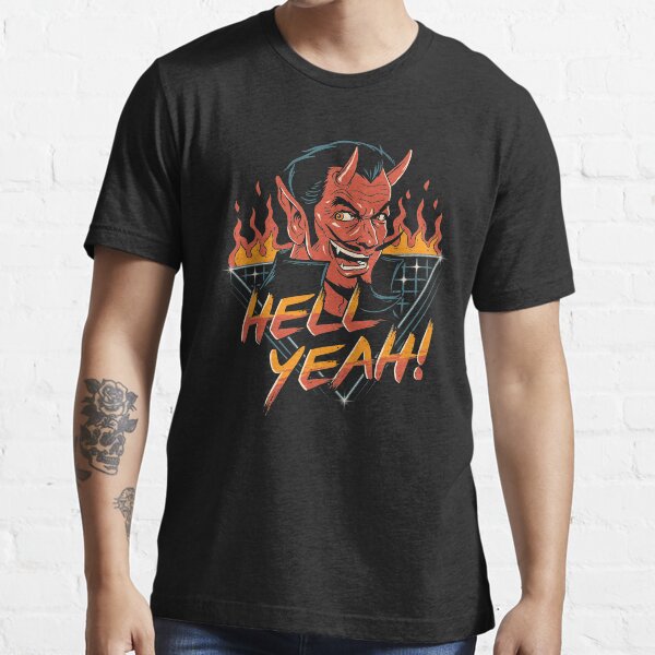"Hell Yeah!" T-shirt for Sale by vincenttrinidad | Redbubble | hell ...