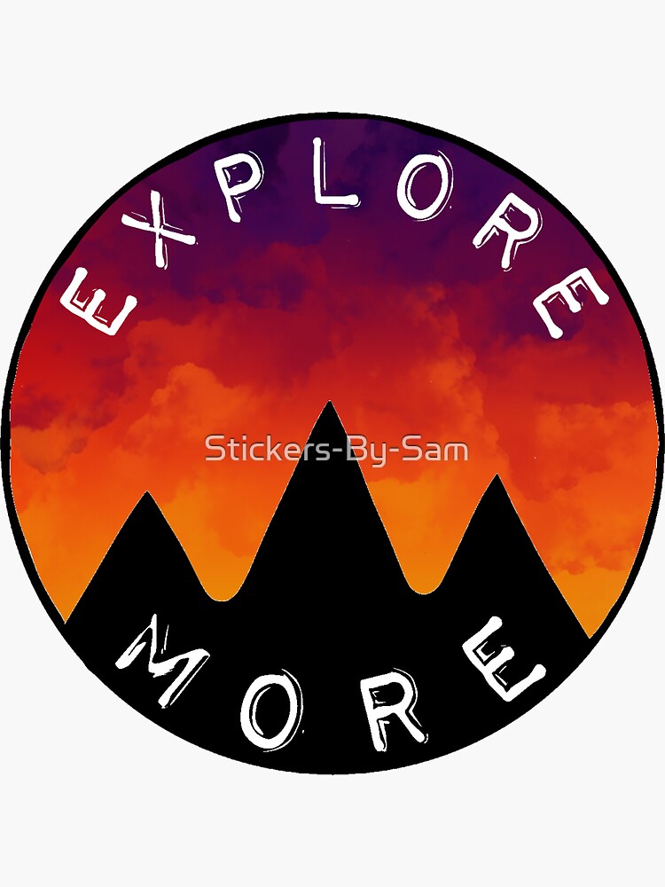 "Explore More" Sticker for Sale by Stickers-By-Sam | Redbubble