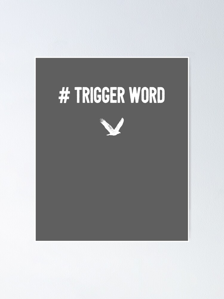 "# Trigger Word" Poster by mivpiv | Redbubble