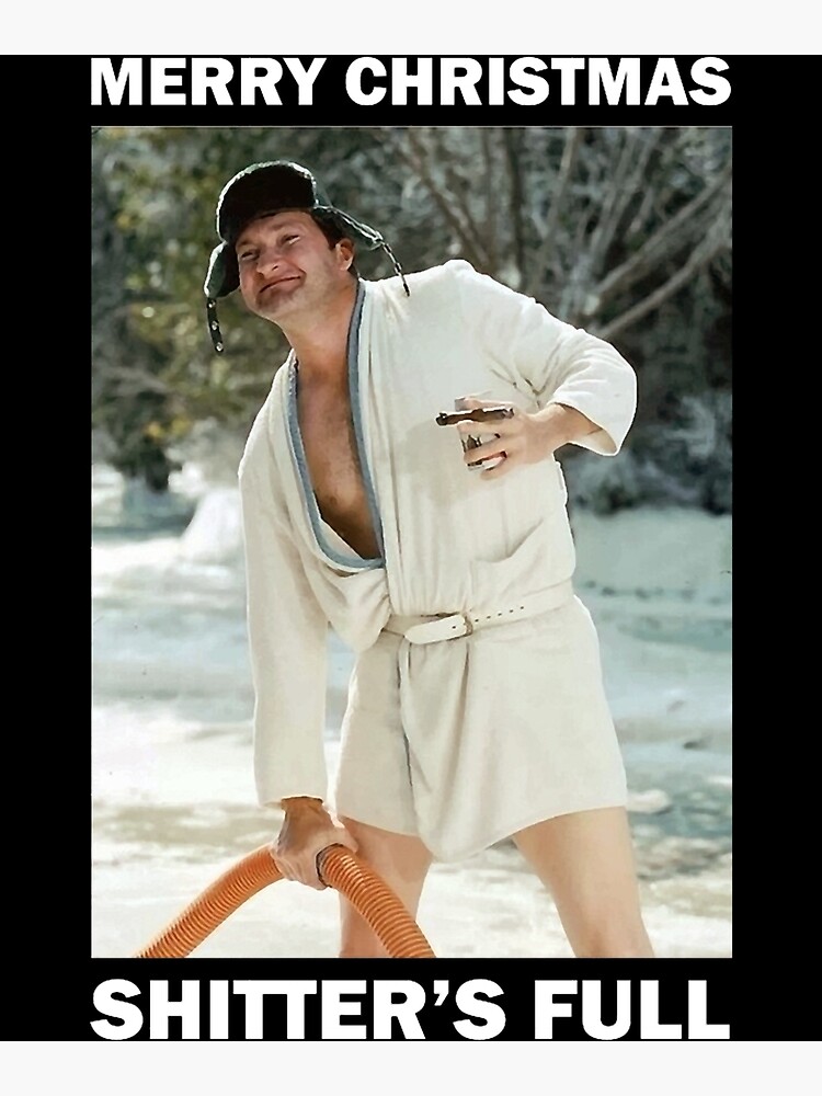 "Shitters full - Cousin Eddie" Poster for Sale by looptuujnet | Redbubble