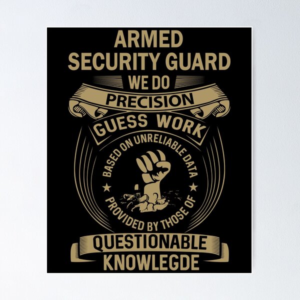 "Armed Security Guard" Poster for Sale by MiraclePitts | Redbubble