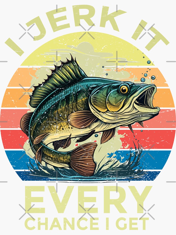 "Funny Bass Fish Dad Jokes Jerk It Every Chance Fishing" Sticker by ...