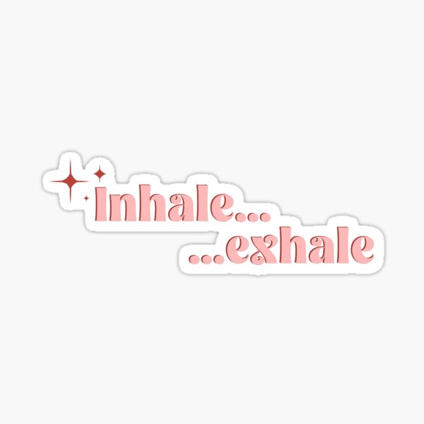 "Inhale Exhale | Mental Health Reminder" Sticker for Sale by La Nana ...