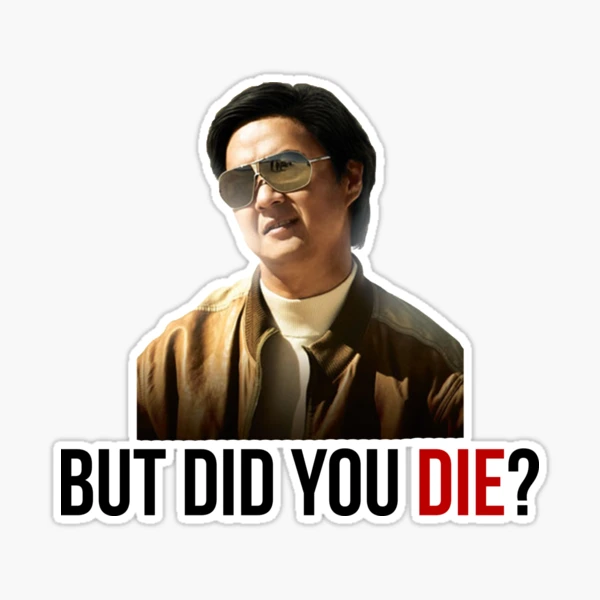 Did You Die Meme But Did You Die? Memes Imgflip