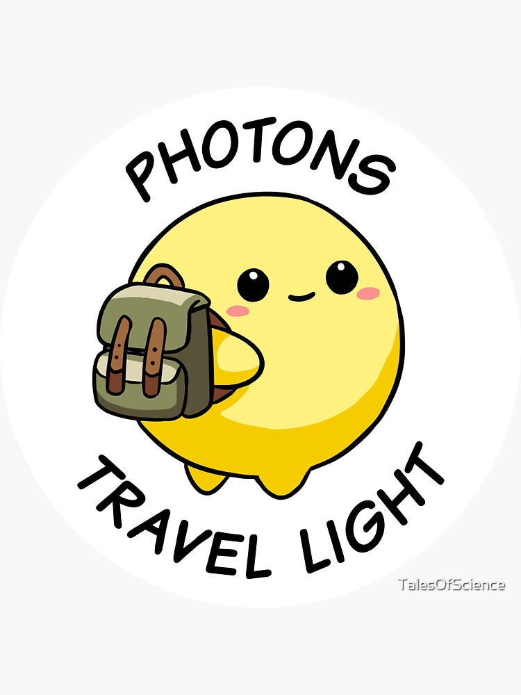 "Photons Travel Light, cute funny physics" Sticker for Sale by ...