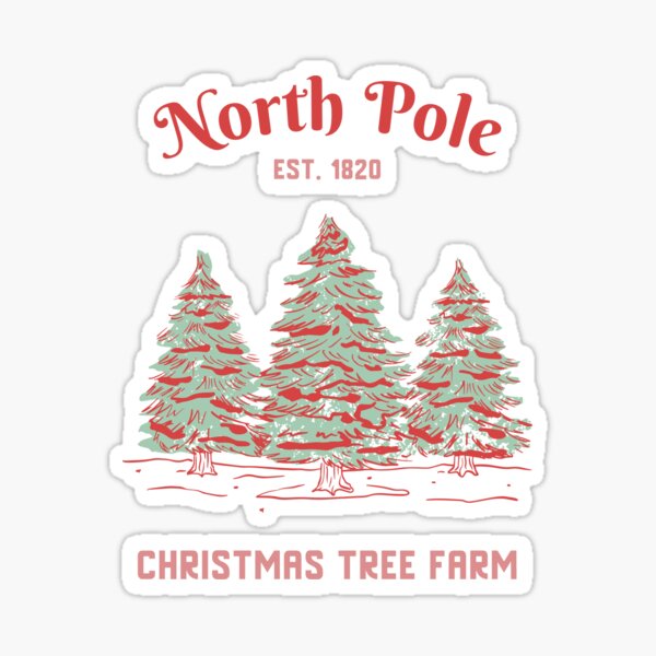 "North Pole Christmas Tree Farm" Sticker for Sale by NiftyGorilla ...