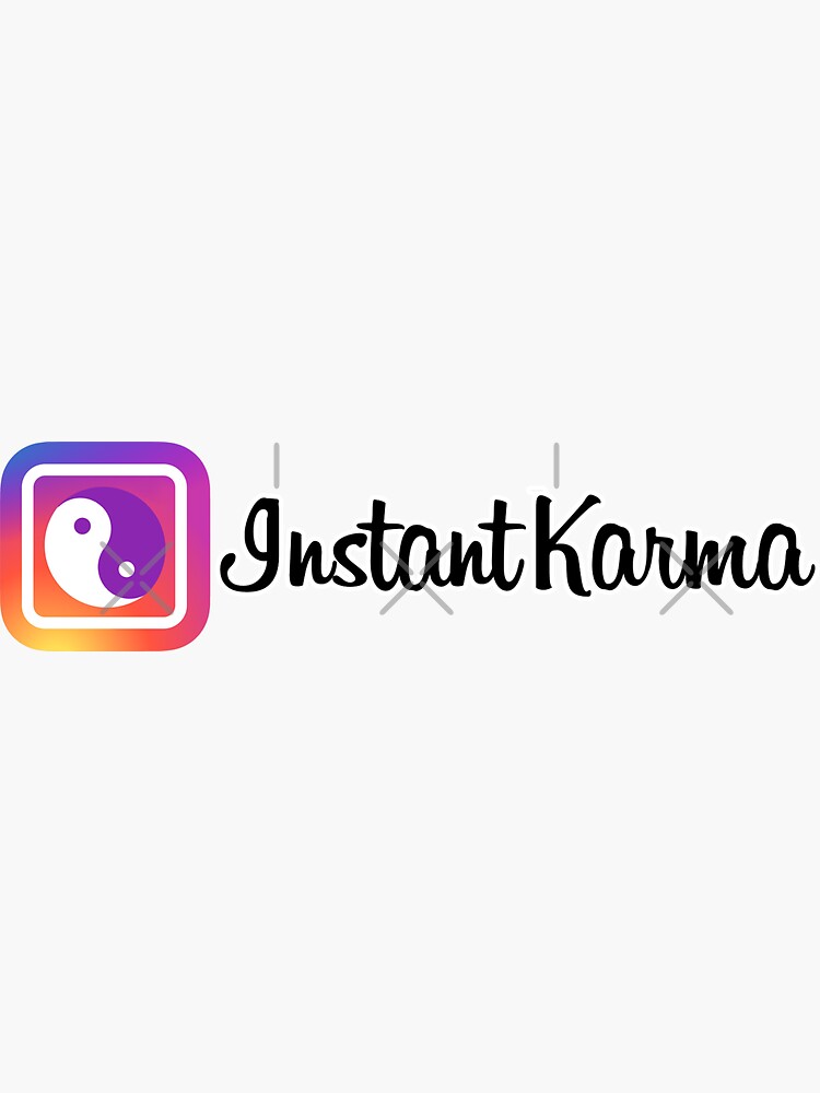 "Instant Karma" Sticker for Sale by njmclean | Redbubble