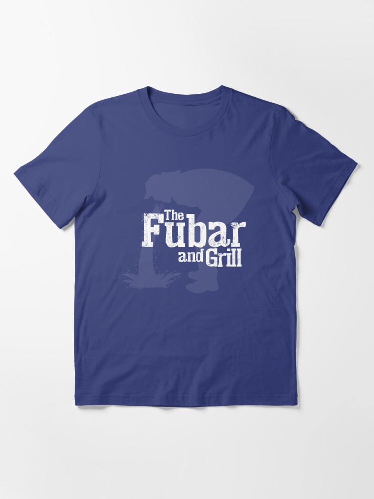"Fubar and Grill" Essential T-Shirt for Sale by MikesTeez | Redbubble